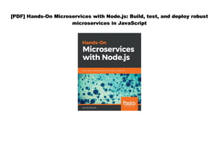 [PDF] Hands-On Microservices with Node.js: Build, test, and deploy ...