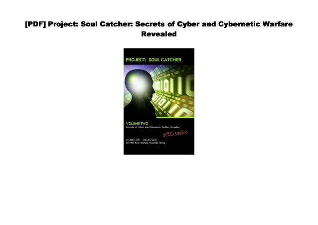 [Doc] Project: Soul Catcher: Secrets of Cyber and Cybernetic Warfare ...
