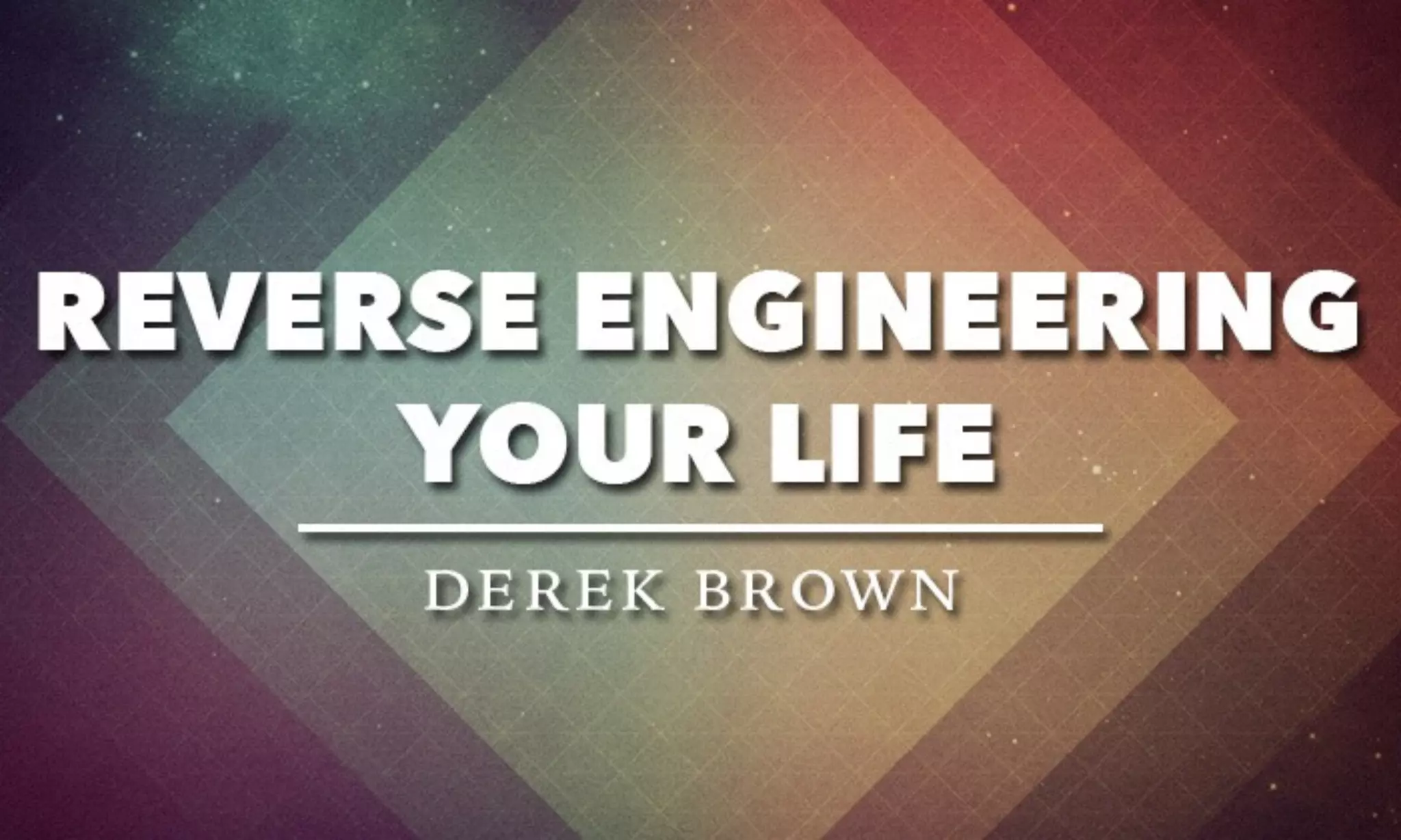 Reverse Engineering Your Life | PPT
