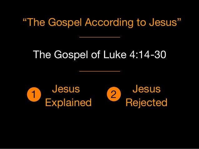 The Gospel According to Jesus (Luke 4:14-30)