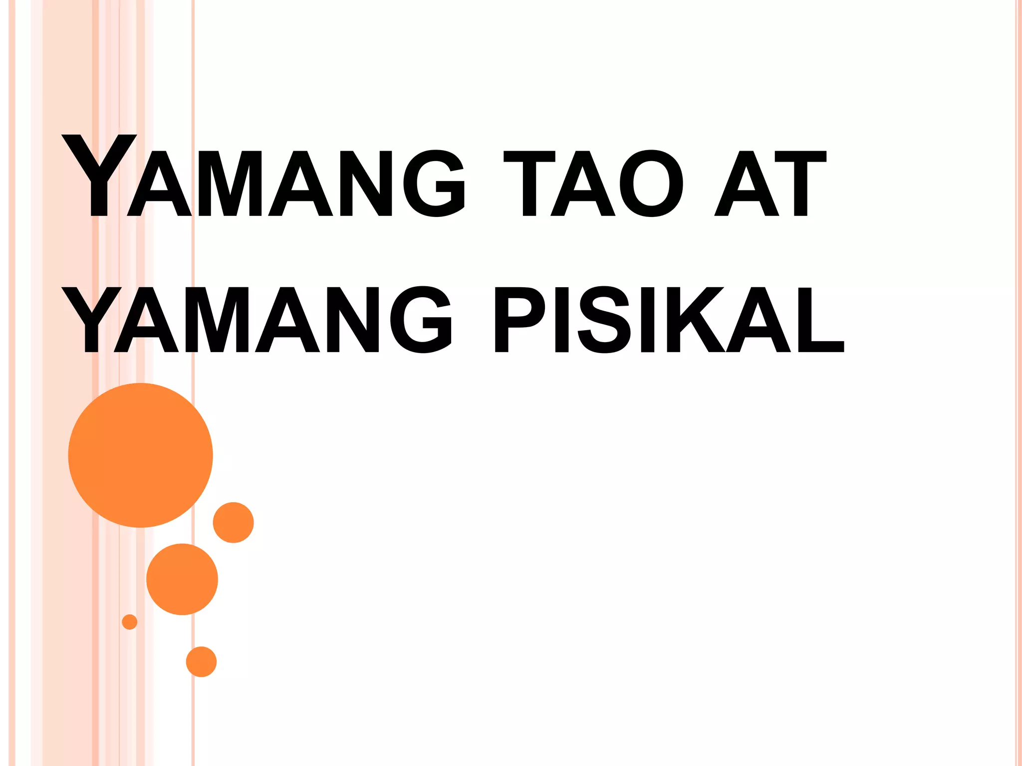 yamang-tao-at-pisikal.pptx