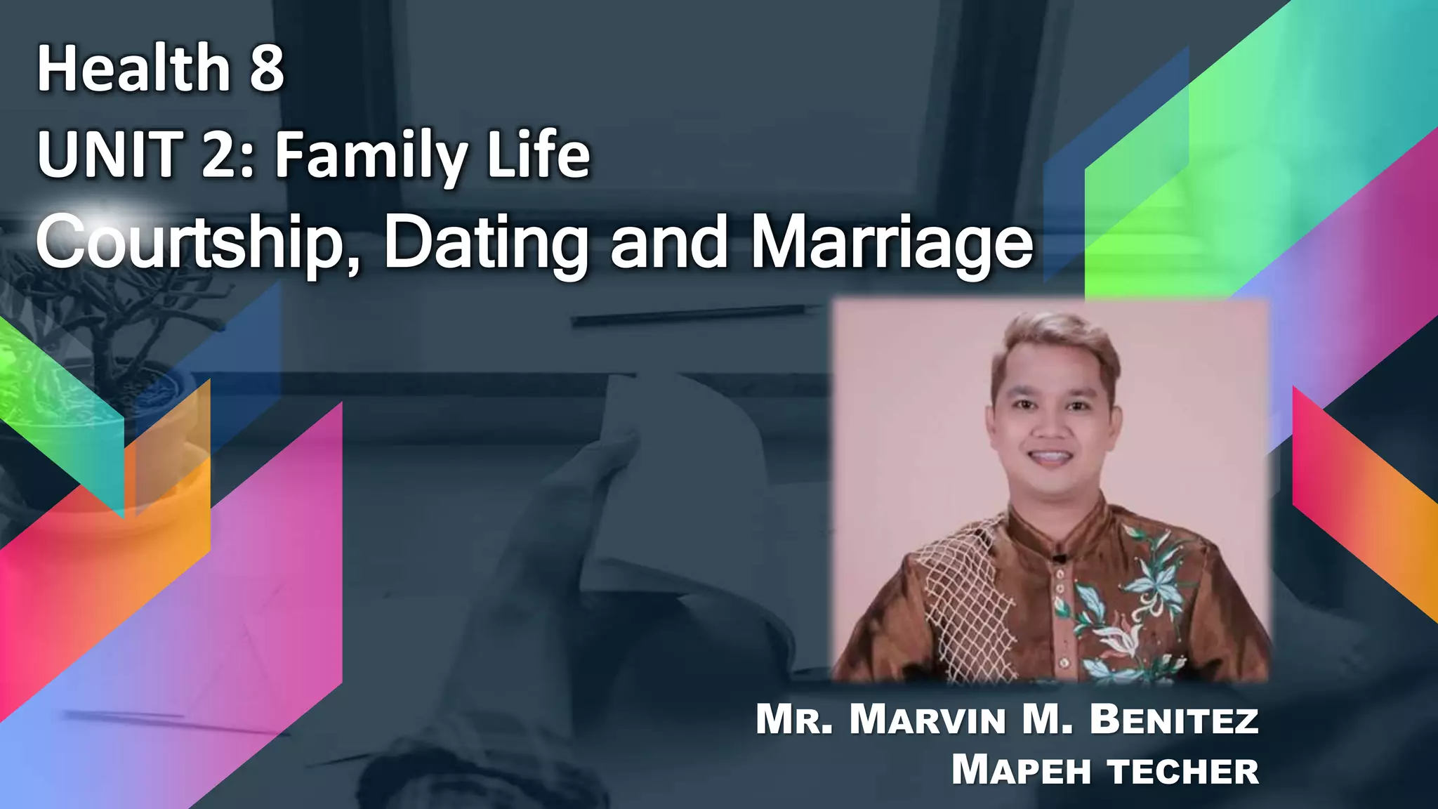 Health 8- Courtship, Dating and Marriage | PPTX