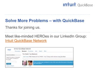 Intuit QuickBase Webinar: Solve More Problems - with QuickBase | PPT