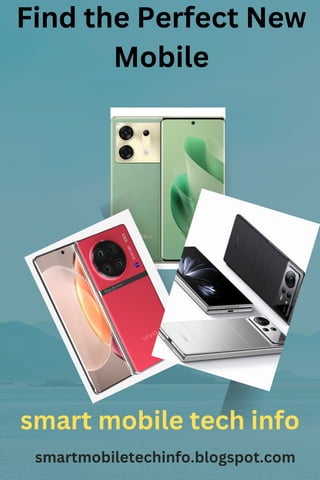 Smart Mobile Tech Info - Find the Perfect New Mobile Phone for You | PDF