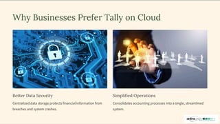 Managing Multi-Location Business Operations with Tally on Cloud | PPT