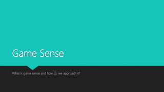Game Sense | PPT