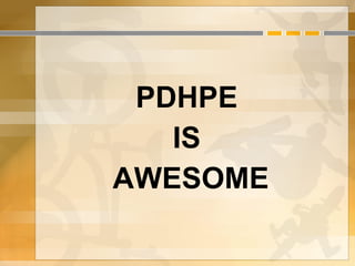 Pdhpe powerpoint | POT