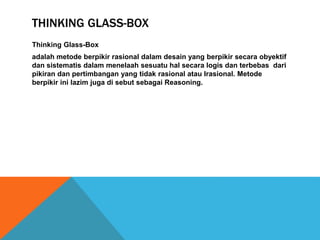 Pdi thinking glass box (reynaldi r.s kelas gab c-d) | PPTX