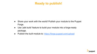 Easily adapt Puppet Modules with PDK Convert 02/22/2018 | PPT