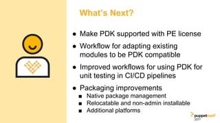 PuppetConf 2017: Puppet Development Kit: A Seamless Workflow for Module ...