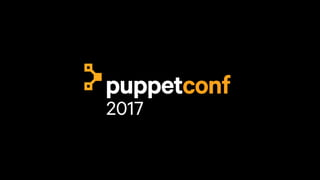 PuppetConf 2017: Puppet Development Kit: A Seamless Workflow for Module ...