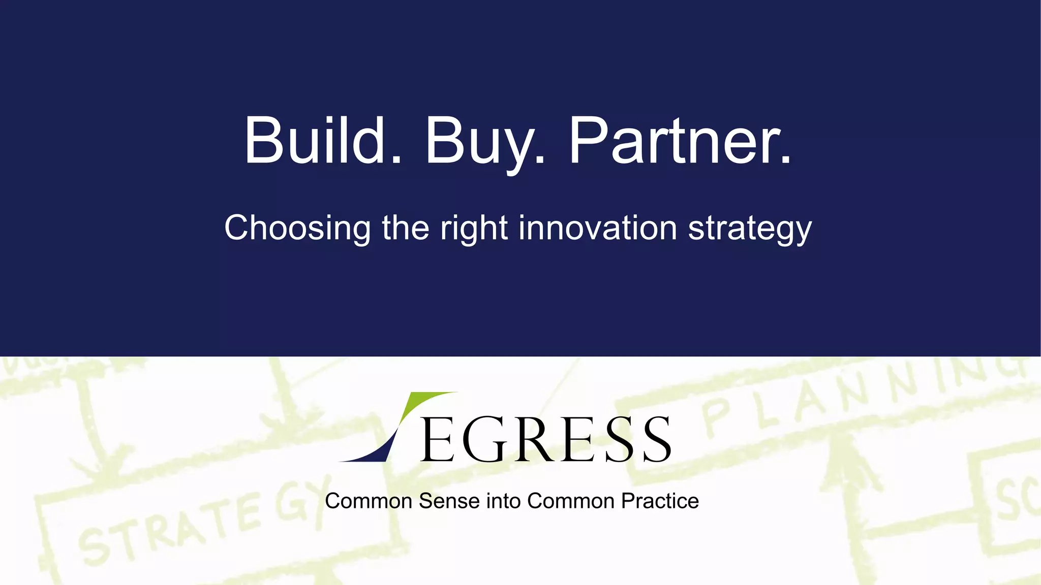 Buy Build or Partner: Choosing the right inovation Strategy | PPTX