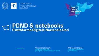 Piattaforma Digitale Nazionale Dati and notebooks: how public data can ...