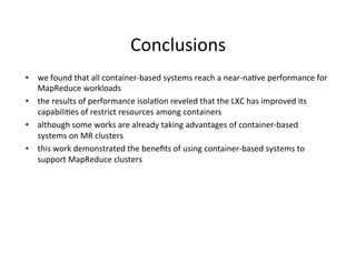 A Performance Comparison of Container-based Virtualization Systems for MapReduce Clusters | PDF