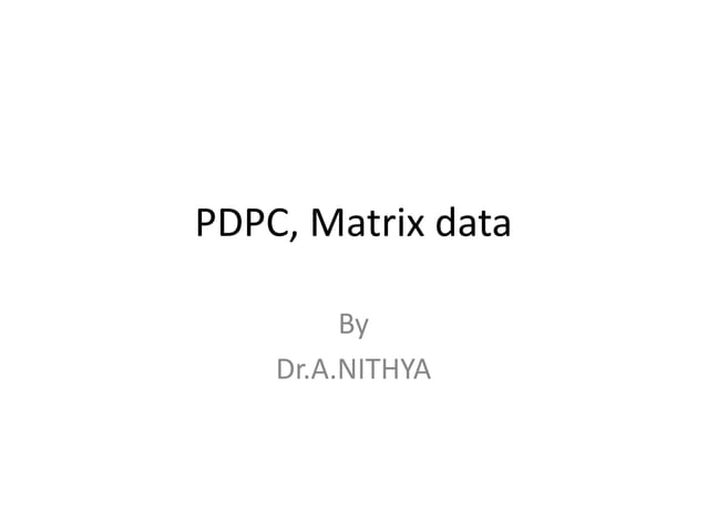 Pdpc, matrix data | PPTX