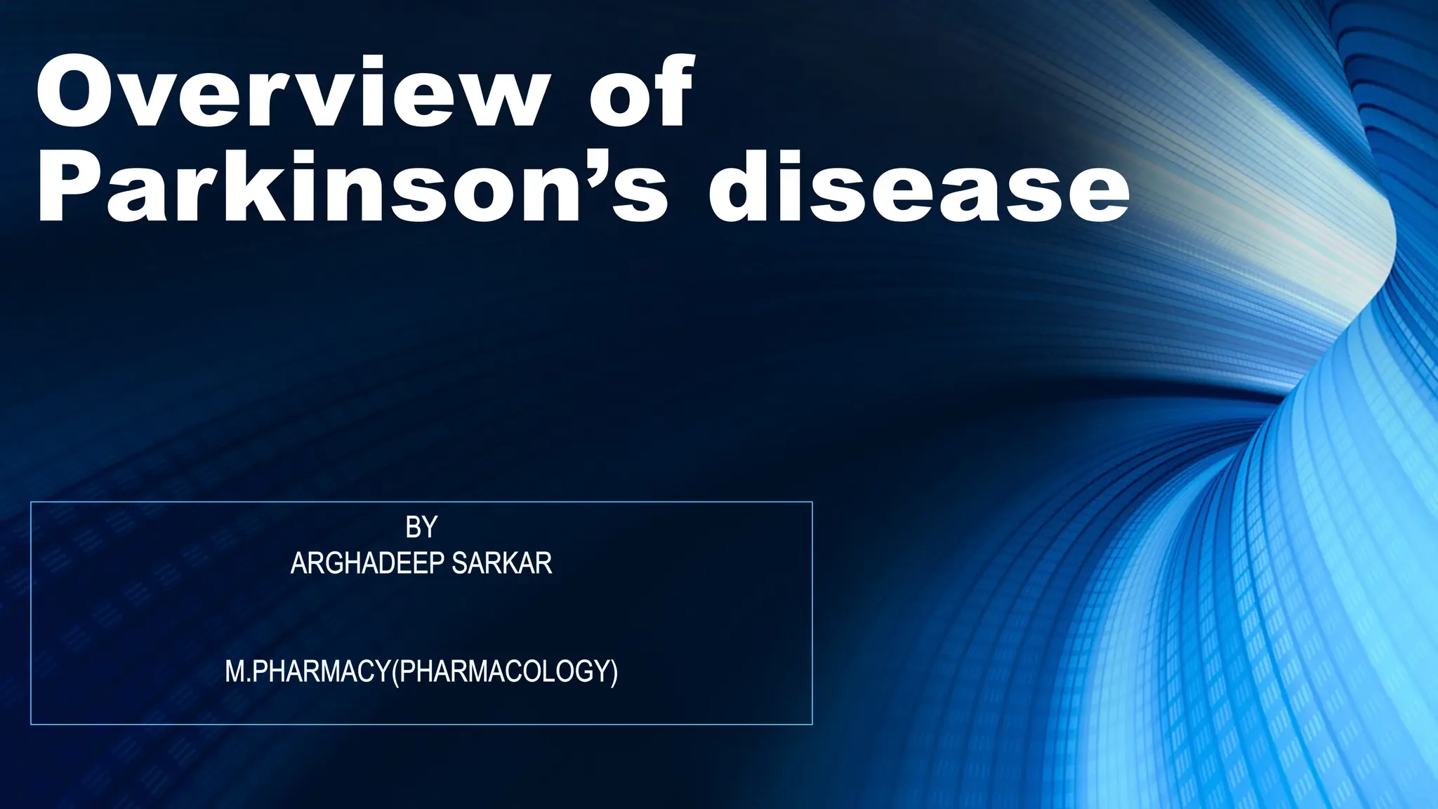 Overview of Parkinson’s disease :- Etiology, types, pathogenesis,signs,treatement ...