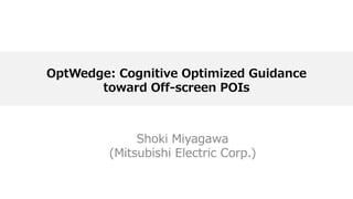 OptWedge: Cognitive Optimized Guidance toward Off-screen POIs (PDPTA ...