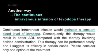 How to switch oral antiparkinsonian drugs to intravenous drugs in ...