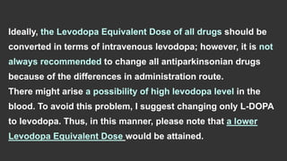 How to switch oral antiparkinsonian drugs to intravenous drugs in ...