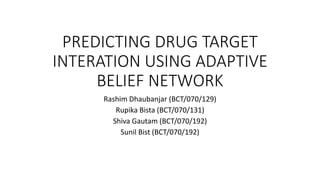 Predicting Drug Target Interaction Using Deep Belief Network | PPT
