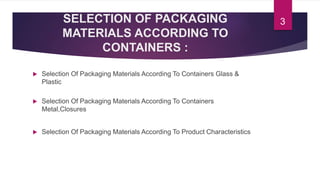 Packaging materials : Selection & Evaluation | PPTX