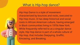 PE-10 hip-hop dance.pptxKI67TUJT6YH54Y677 | PPTX