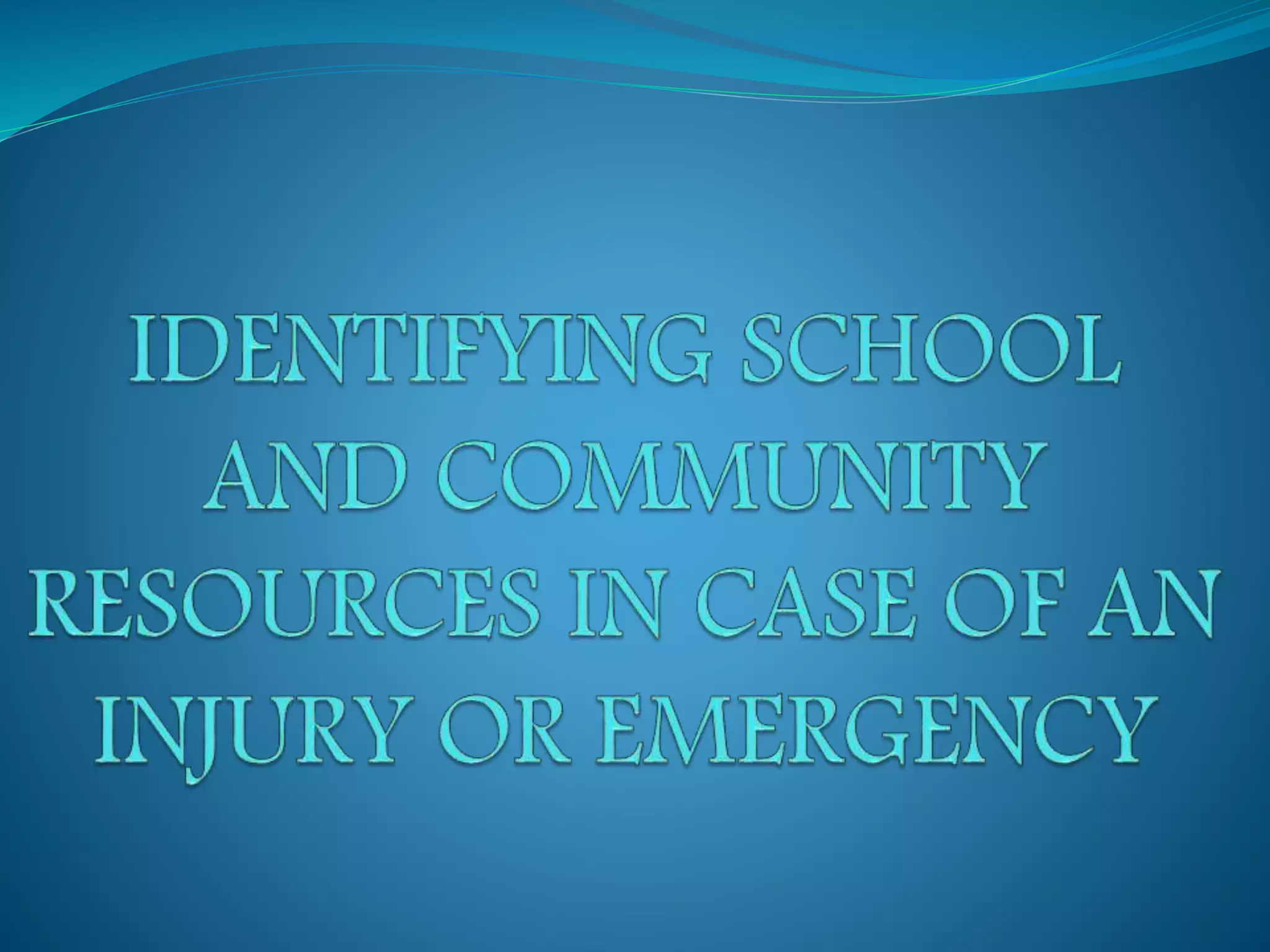 Identifying School and Community Resources in case of Injury or ...