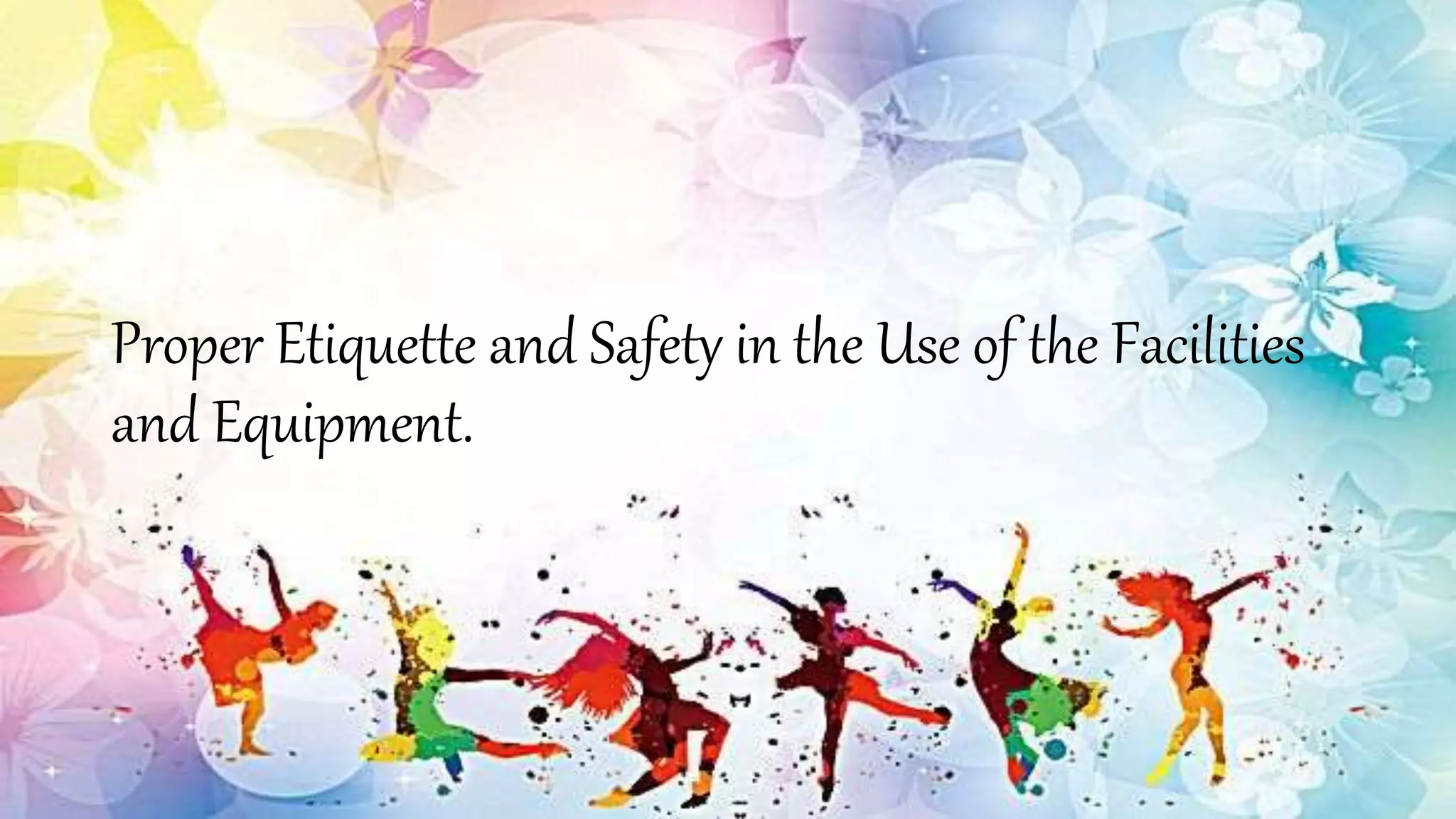 PE-Demonstrate-Proper-Etiquette-and-Safety-in-the-Use-of-Facilities-and ...