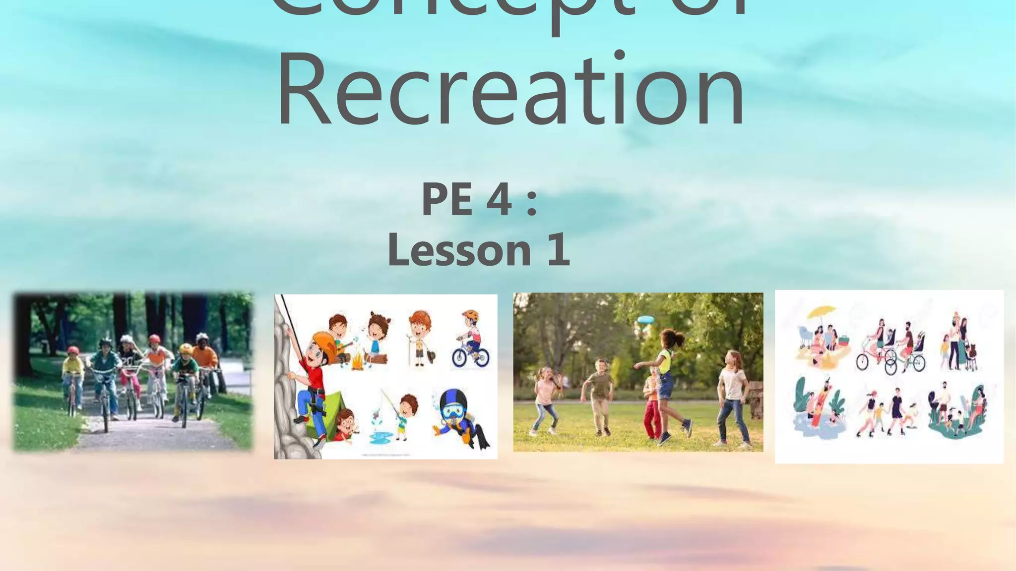 PE 4 - L1 Recreation.pptx