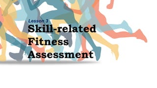 Skill-related Fitness Assessment pt. 1 | PPT
