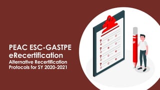 PEAC-ESC-GASTPE-eRecertification.pdf