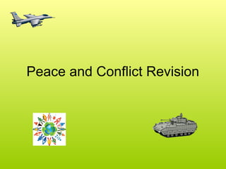 Peace war and Conflict Revision studypptx | PPT