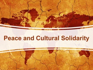 Peace and cultural solidarity | PPT