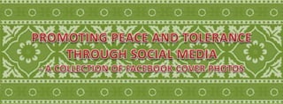 PROMOTING PEACE AND TOLERANCE THROUGH SOCIAL MEDIA | PPT