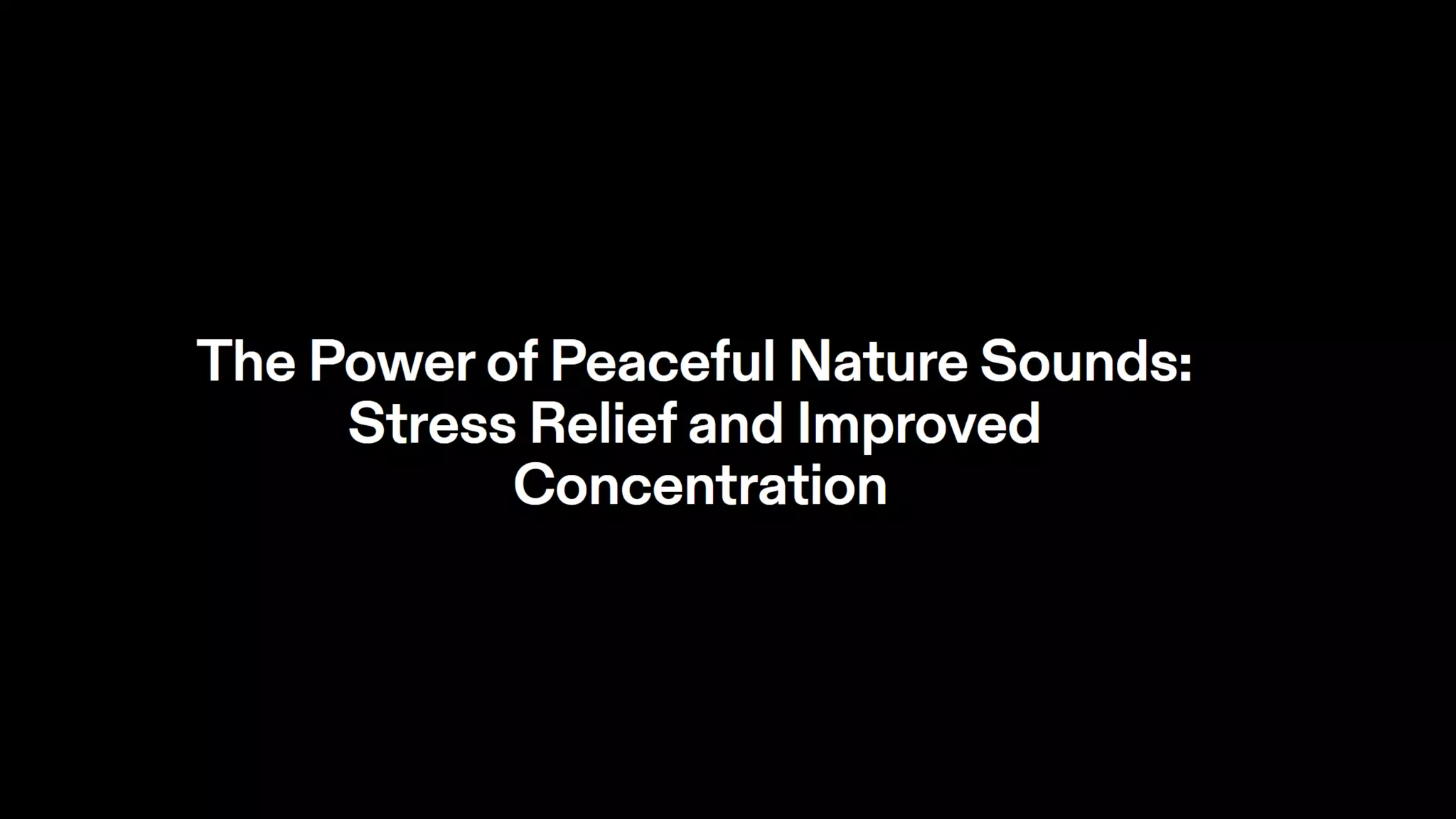 The Power of Peaceful Nature Sounds | PPT