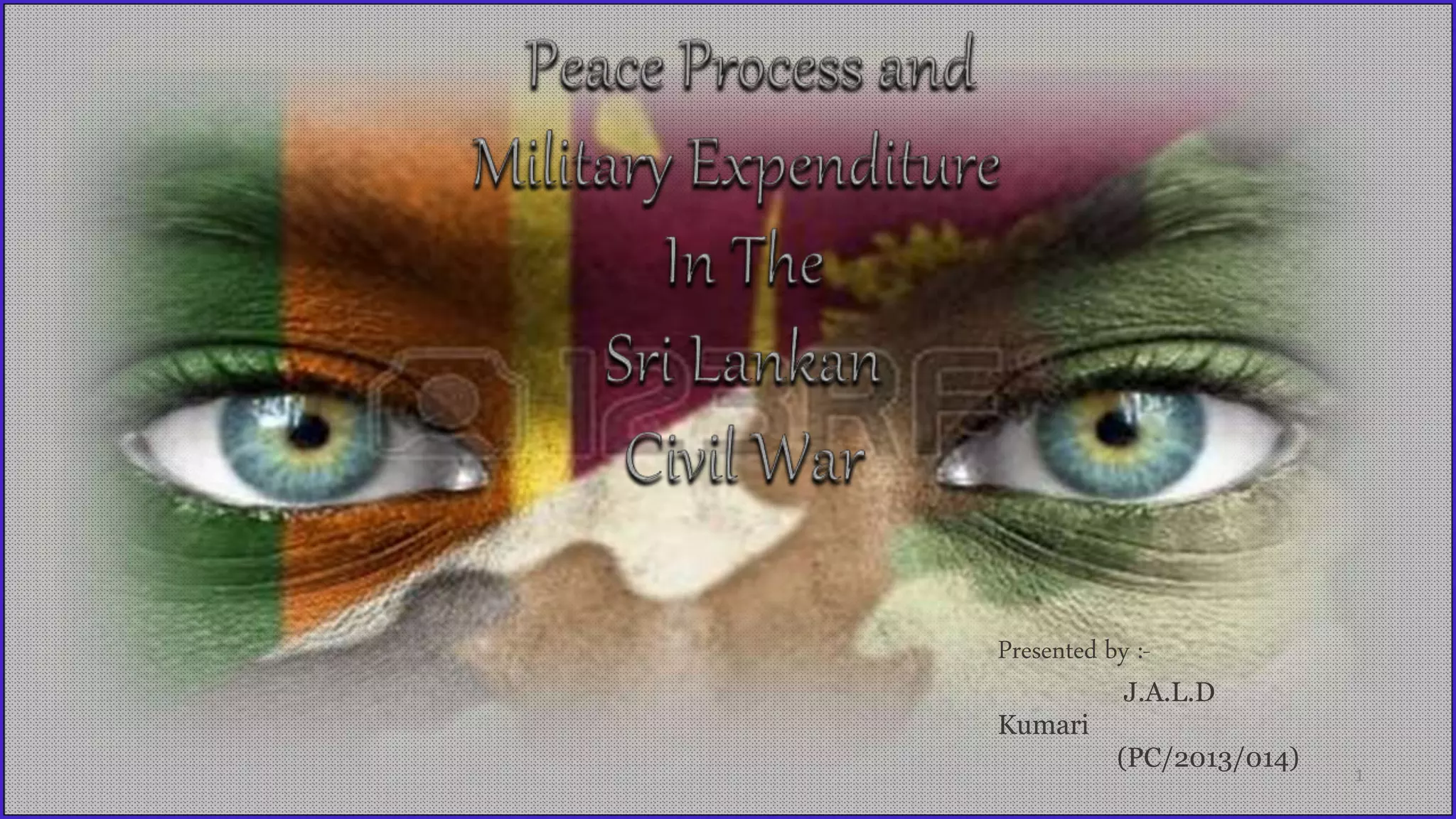 Peace process and militry expnditure in sri lankan civil war | PPT