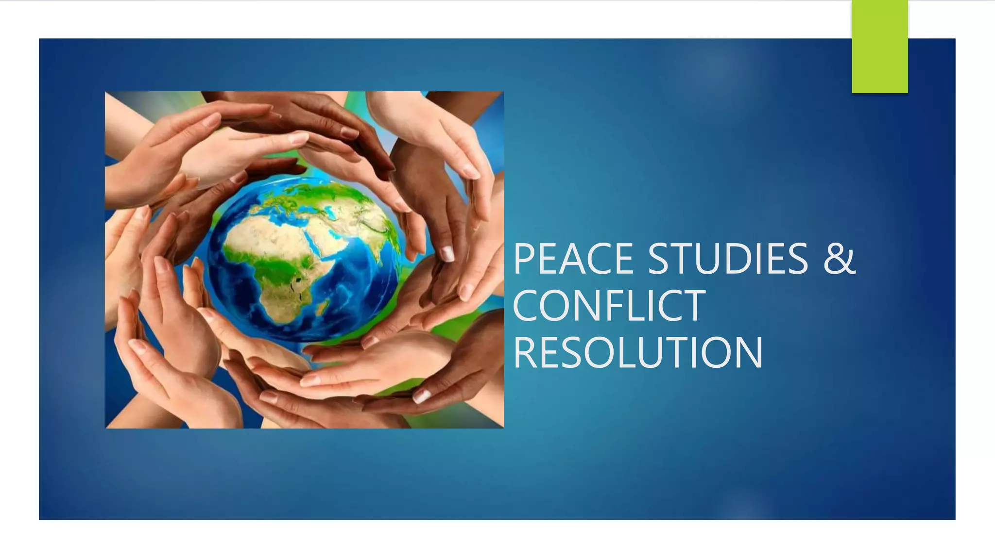 PEACE STUDIES & CONFLICT RESOLUTION.pptx