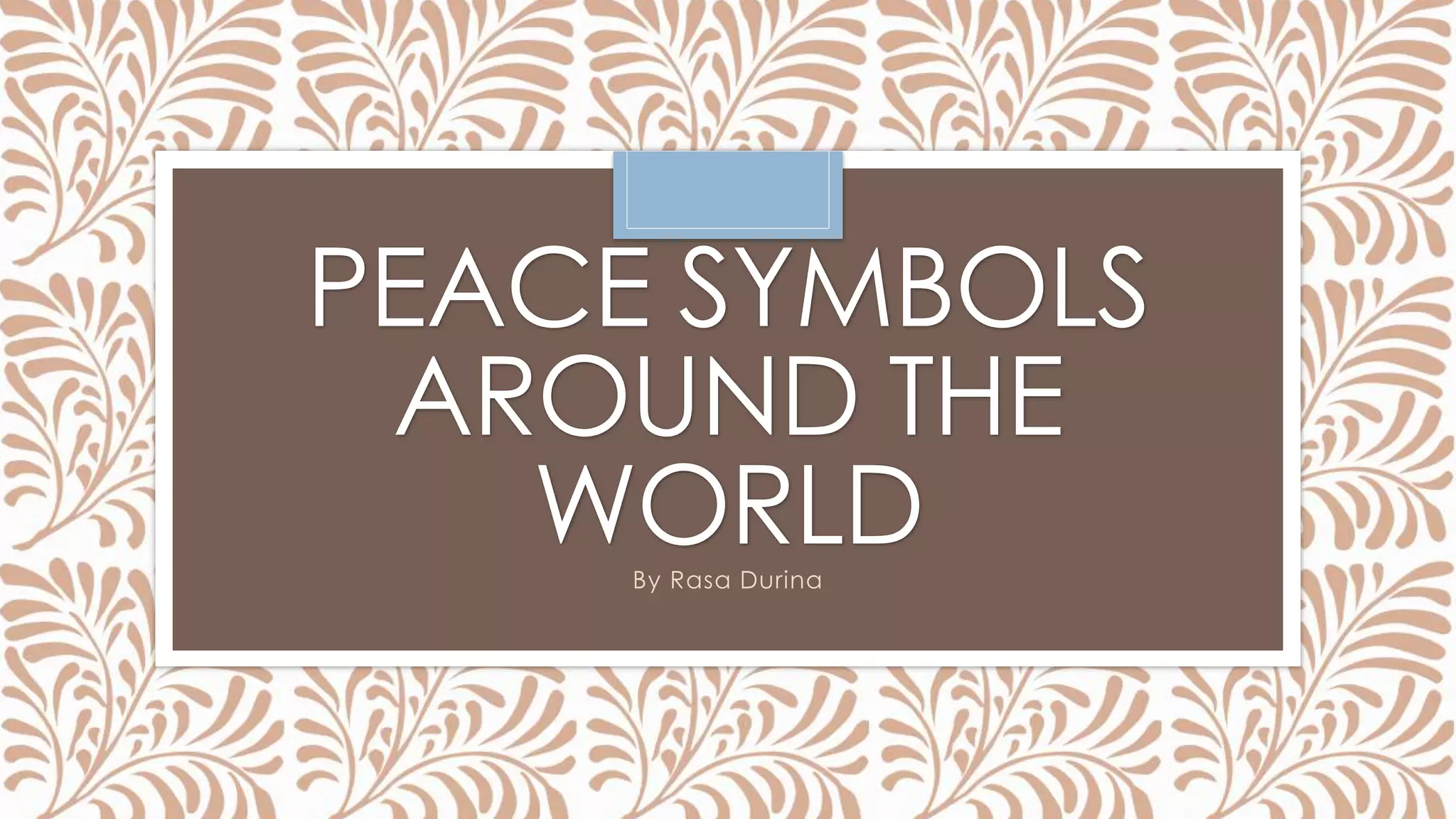 Peace symbols around the world | PPTX