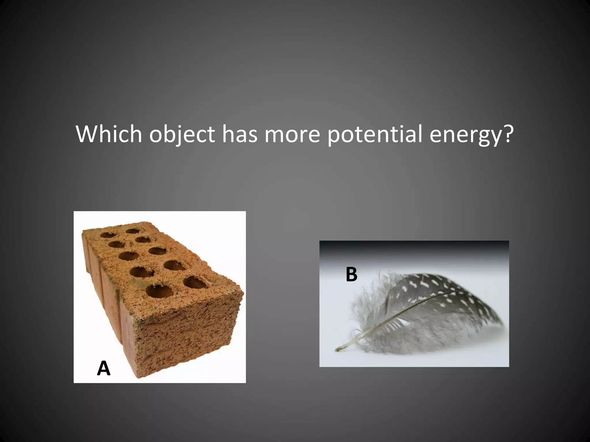 Physics: Potential and Kinetic Energy | PPT