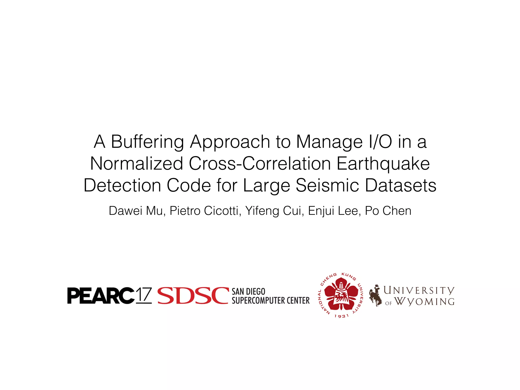 A Buffering Approach To Manage Io In A Normalized Cross Correlation Earthquake Detection Code
