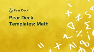 Pear Deck Templates - Math.pptx