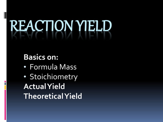 Reaction Yield | PPTX | Chemistry | Science