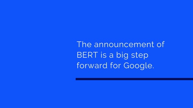 What is Bert? Understanding Google's Algorithm Update | PPT | Free Download