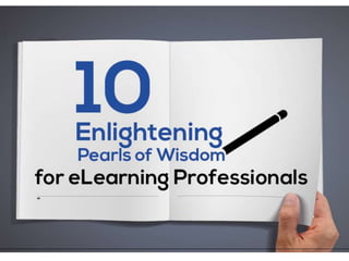10 Pearls of Wisdom for eLearning Professionals | PPTX