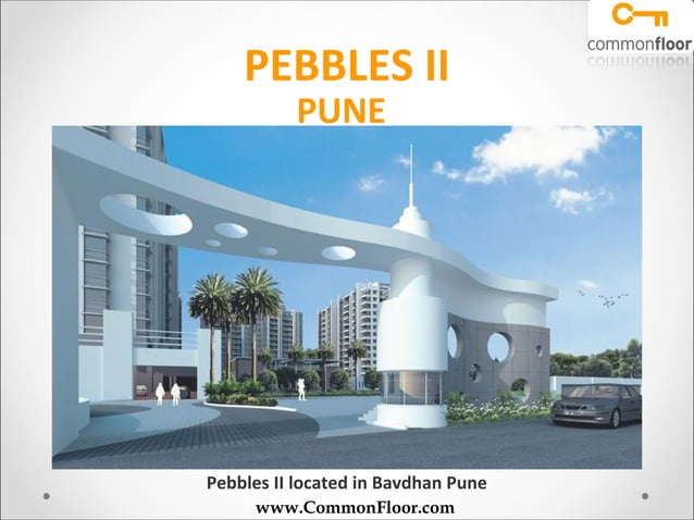 Pebbles II Pune | PPT