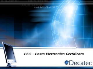 La Posta Elettronica Certificata (PEC) | PPTX