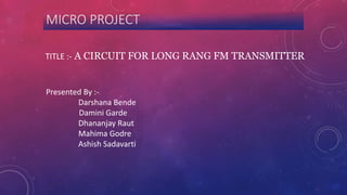 A CIRCUIT FOR LONG RANG FM THRANSMITTER .pptx