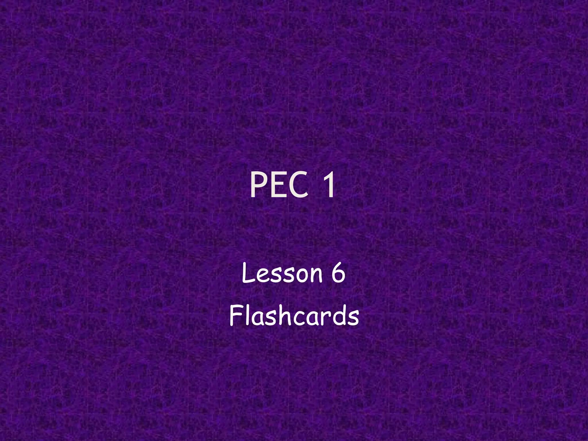 Pec 1 l6 - flashcards | PPS