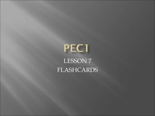 Pec1 l7 - flashcards | PPT
