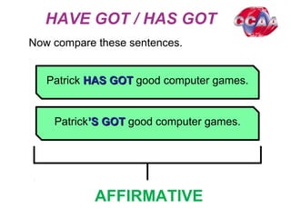 Pec4 lesson9 have got has got | PPT | Celebrity Relationships | Pop Culture